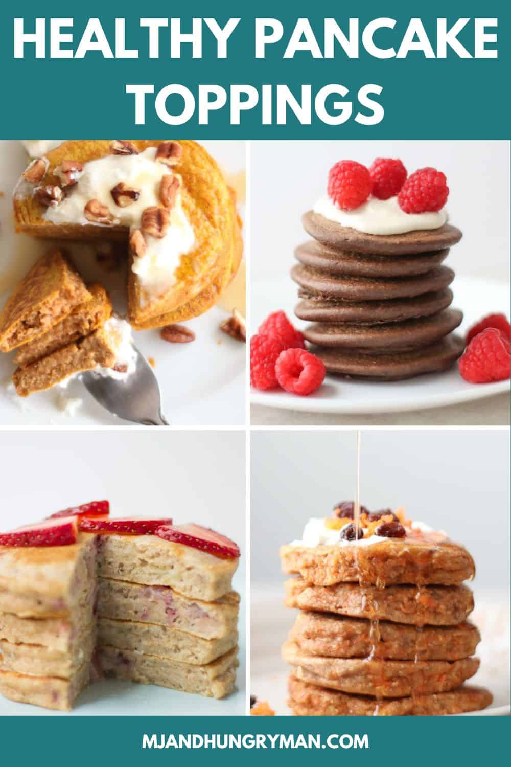 Healthy Pancake Toppings - MJ and Hungryman